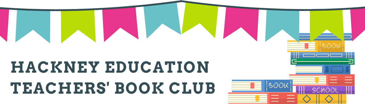 Hackney Education teachers' book club | Hackney Services for Schools